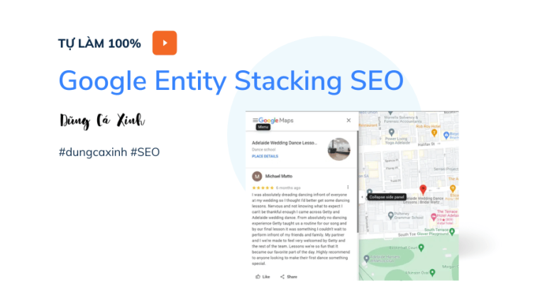 Google Stacking là gì? Google Entity Stacking là gì? Tự làm 100%