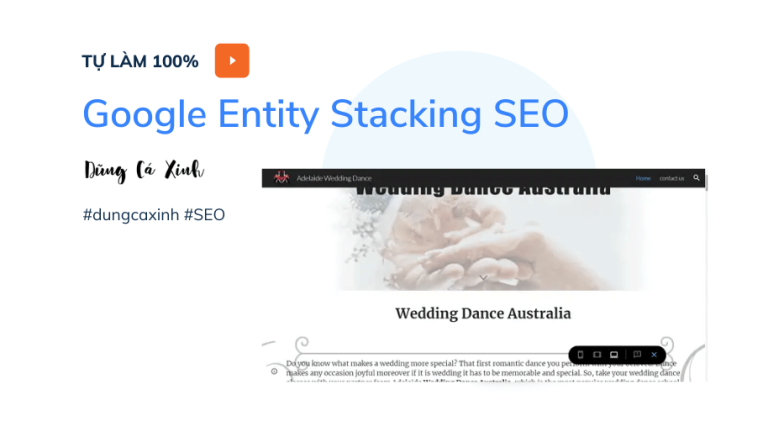 Google Stacking là gì? Google Entity Stacking là gì? Tự làm 100%