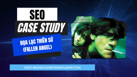 SEO Case Study: Thiên Thần Sa Ngã - 1 triệu đô trong 3 tháng!